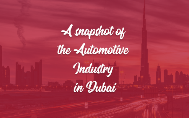 A Snapshot of The Automotive Industry In Dubai: A quick Overview