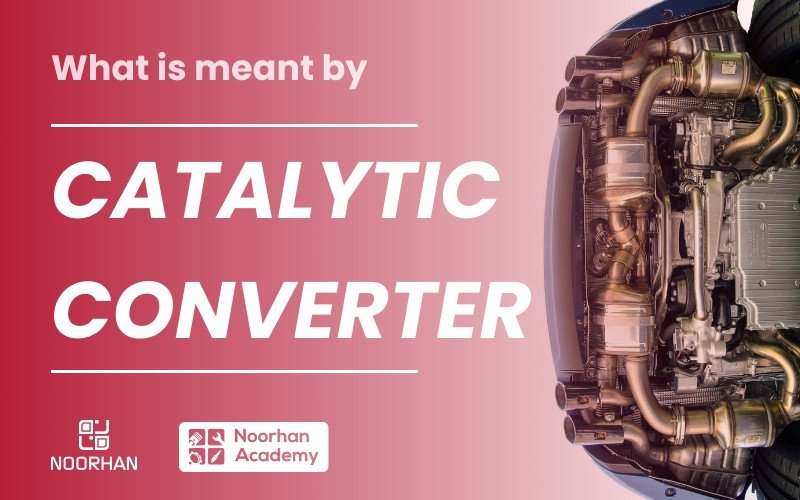 What Is Meant By Catalytic Converter And How Does It Work 